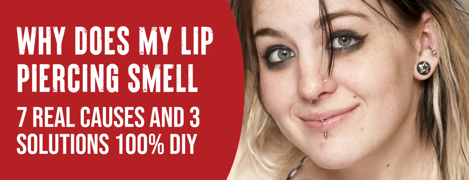 Why Does My Lip Piercing Smell: 7 Causes & 3 DIY Solutions